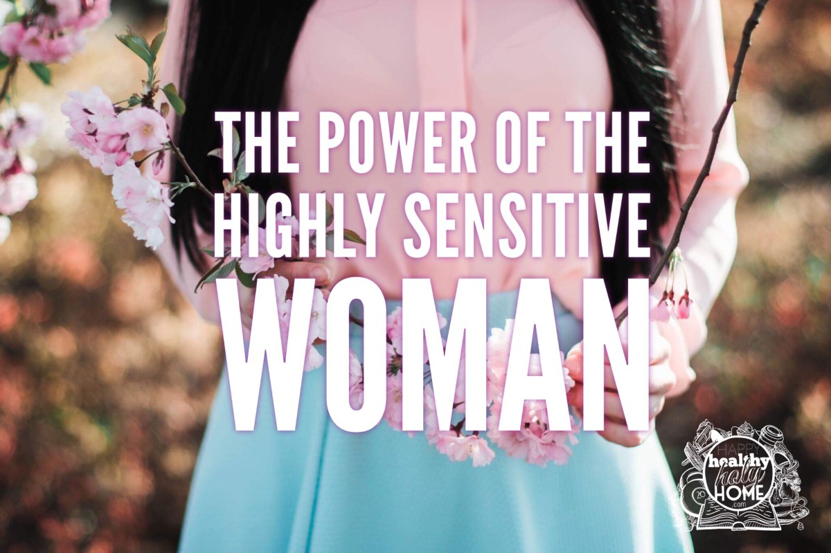 The Power of the Highly Sensitive Woman – Her Life, His Way